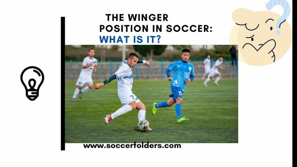 Winger Position In Soccer – Role, How To Play & 11 FAQ