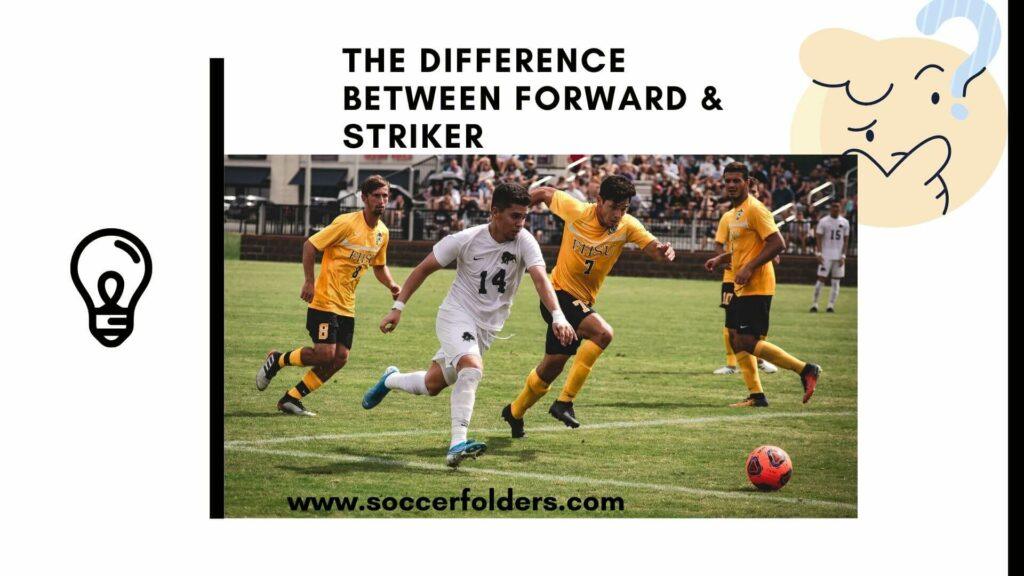 The Difference Between A Forward And A Striker In Soccer